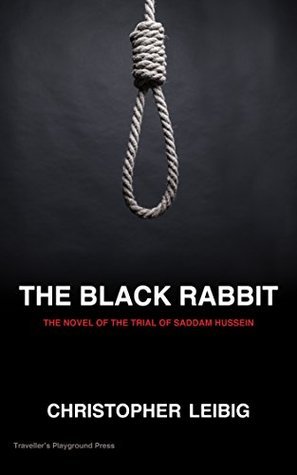 The Black Rabbit: The Current Events Novel of the Trial and Hanging of ...