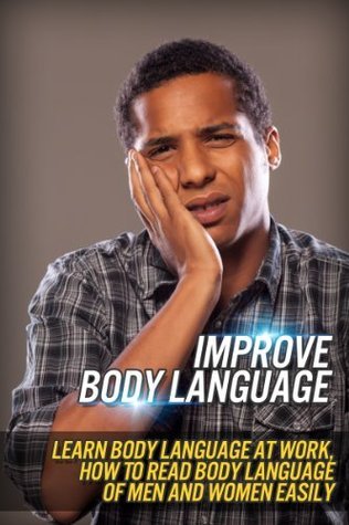 Improve Body Language – Learn Body Language At Work, How To Read Body ...