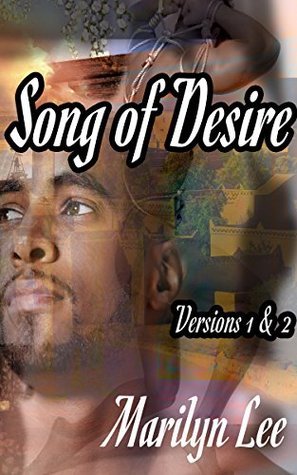 Song of Desire: Versions 1 & 2 by Marilyn Lee | Goodreads
