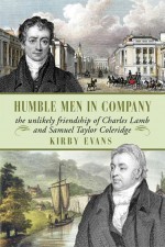Humble Men in Company: The unlikely friendship of Charles Lamb and ...