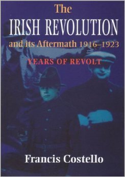 The Irish Revolution and its Aftermath 1916-1923: Years of Revolt by ...