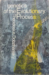 Genetics of the evolutionary process by Theodosius Dobzhansky | Goodreads