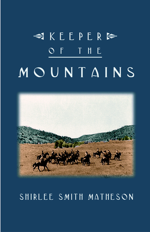 Keeper of the Mountains by Shirlee Smith Matheson | Goodreads