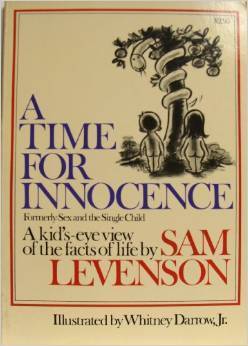 A Time For Innocence - Formerly: Sex and the Single Child by Sam levenson & w. darrow | Goodreads