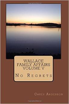 Wallace Family Affairs Volume V: No Regrets by Carey Anderson | Goodreads