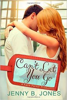 Can't Let You Go (Katie Parker Productions, #5) by Jenny B. Jones ...