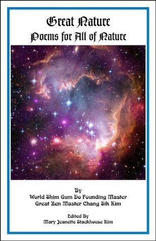 Great Nature, Poems for All of Nature by Chang Sik Kim | Goodreads
