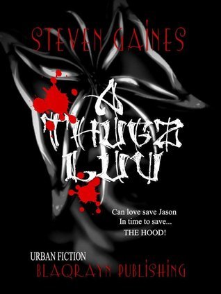 A Thug'z Luv: Jason's Story by Steven Gaines | Goodreads