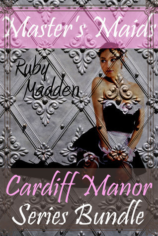 Master's Maids: Series Bundle (Cardiff Manor, #1-4) by Ruby Madden ...