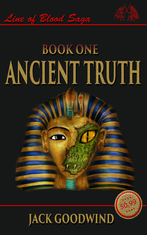 Ancient Truth (Line of Blood Saga, #1) by Jack Goodwind | Goodreads