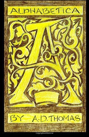 Alphabetica by A.D. Thomas | Goodreads