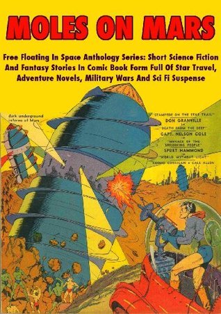 Moles On Mars - Free Floating In Space Anthology Series: Short Science ...