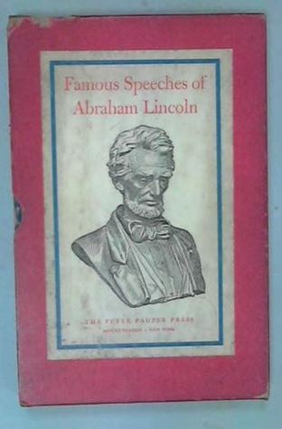 Famous Speeches of Abraham Lincoln by Abraham Lincoln | Goodreads
