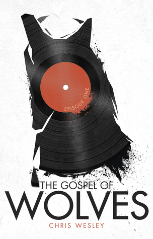 The Gospel of Wolves (The Wilderness Saga, #1) by Chris Wesley | Goodreads