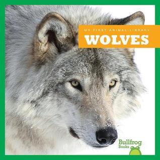 Wolves (My First Animal Library) by Cari Meister | Goodreads