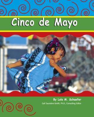 Cinco De Mayo (Pebble Books) by Lola M. Schaefer | Goodreads