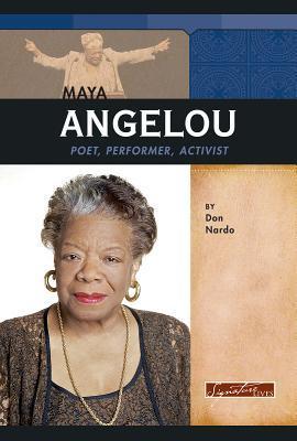 Maya Angelou: Poet, Performer, Activist by Don Nardo | Goodreads