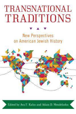 Transnational Traditions: New Perspectives on American Jewish History ...