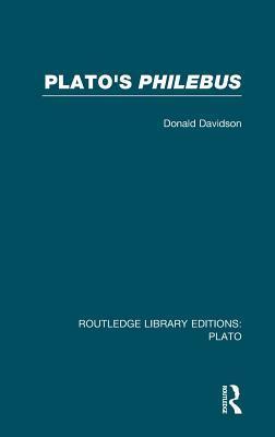 Plato's Philebus (RLE: Plato) by Donald Davidson | Goodreads