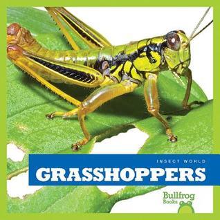 Grasshoppers (Insect World) by Mari Schuh | Goodreads