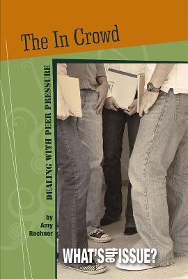 The in Crowd: Dealing with Peer Pressure by Amy Rechner | Goodreads