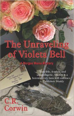 The Unraveling of Violeta Bell by C.R. Corwin | Goodreads