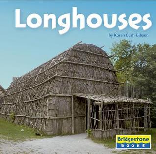 Longhouses by Karen Bush Gibson | Goodreads