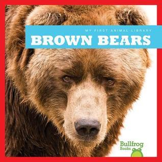 Brown Bears (My First Animal Library) by Cari Meister | Goodreads