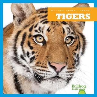 Tigers (My First Animal Library) by Cari Meister | Goodreads