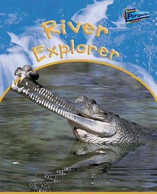 River Explorer (Habitat Explorer) by Greg Pyers | Goodreads
