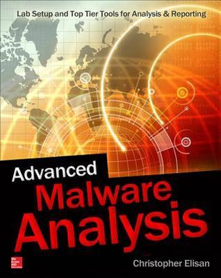 Advanced Malware Analysis by Christopher Elisan | Goodreads