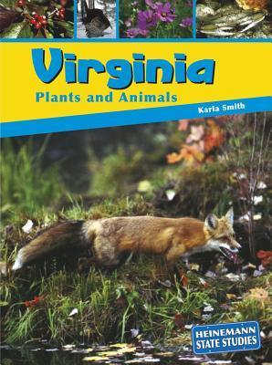 Virginia Plants and Animals (State Studies: Virginia) by Karla Smith ...