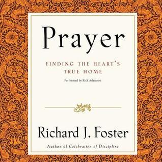 Prayer Selections by Richard J. Foster | Goodreads