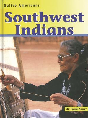 Southwest Indians (Native Americans) by Mir Tamim Ansary | Goodreads