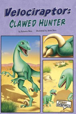 Velociraptor: Clawed Hunter by Rebecca Olien | Goodreads