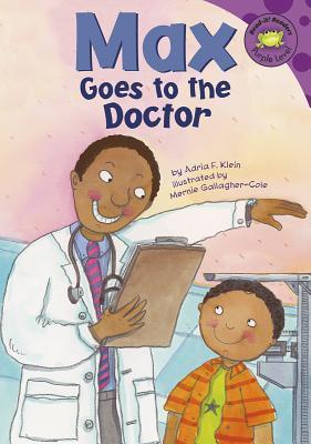 Max Goes to the Doctor by Adria F. Klein | Goodreads