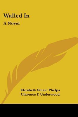 Walled In by Elizabeth Stuart Phelps | Goodreads