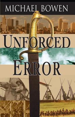 Unforced Error (Rep and Melissa Pennyworth, #2) by Michael Bowen ...