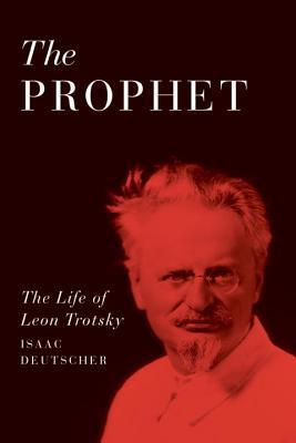 The Prophet: The Life of Leon Trotsky by Isaac Deutscher | Goodreads