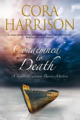 Condemned to Death (Burren Mysteries #12) by Cora Harrison | Goodreads