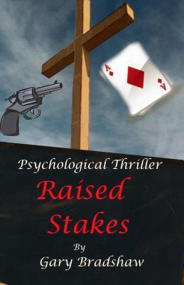 Raised Stakes by Gary Bradshaw | Goodreads