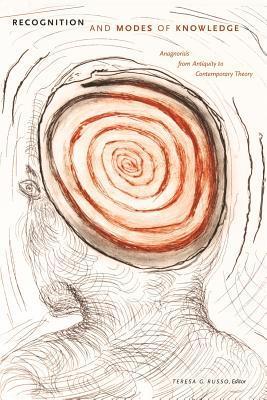 Recognition and Modes of Knowledge: Anagnorisis from Antiquity to ...
