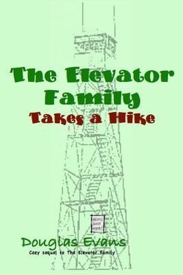 The Elevator Family Takes a Hike by Douglas Evans | Goodreads