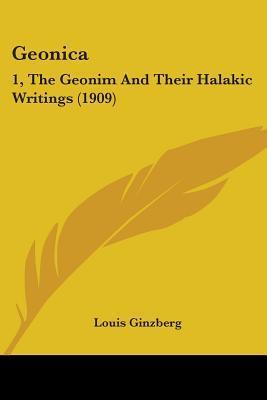 Geonica: 1, The Geonim And Their Halakic Writings by Louis Ginzberg ...