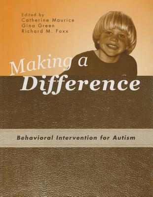 Making a Difference: Behavioral Intervention for Autism by Catherine ...