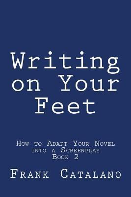 Writing on Your Feet by Frank Catalano | Goodreads