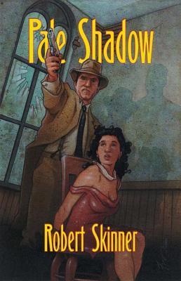 Pale Shadow (Wesley Farrell Novels) by Robert Skinner | Goodreads