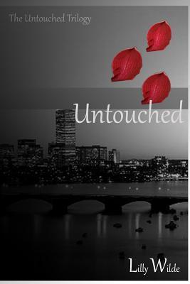 Untouched (The Untouched Series) by Lilly Wilde | Goodreads