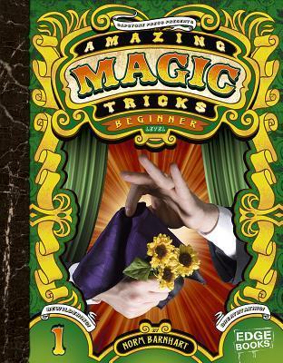 Amazing Magic Tricks, Beginner Level by Barnhart | Goodreads