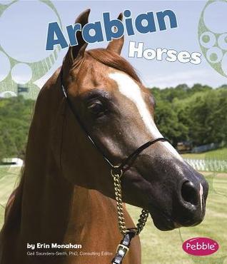 Arabian Horses (Pebble Books; Horses) by Erin Monahan | Goodreads